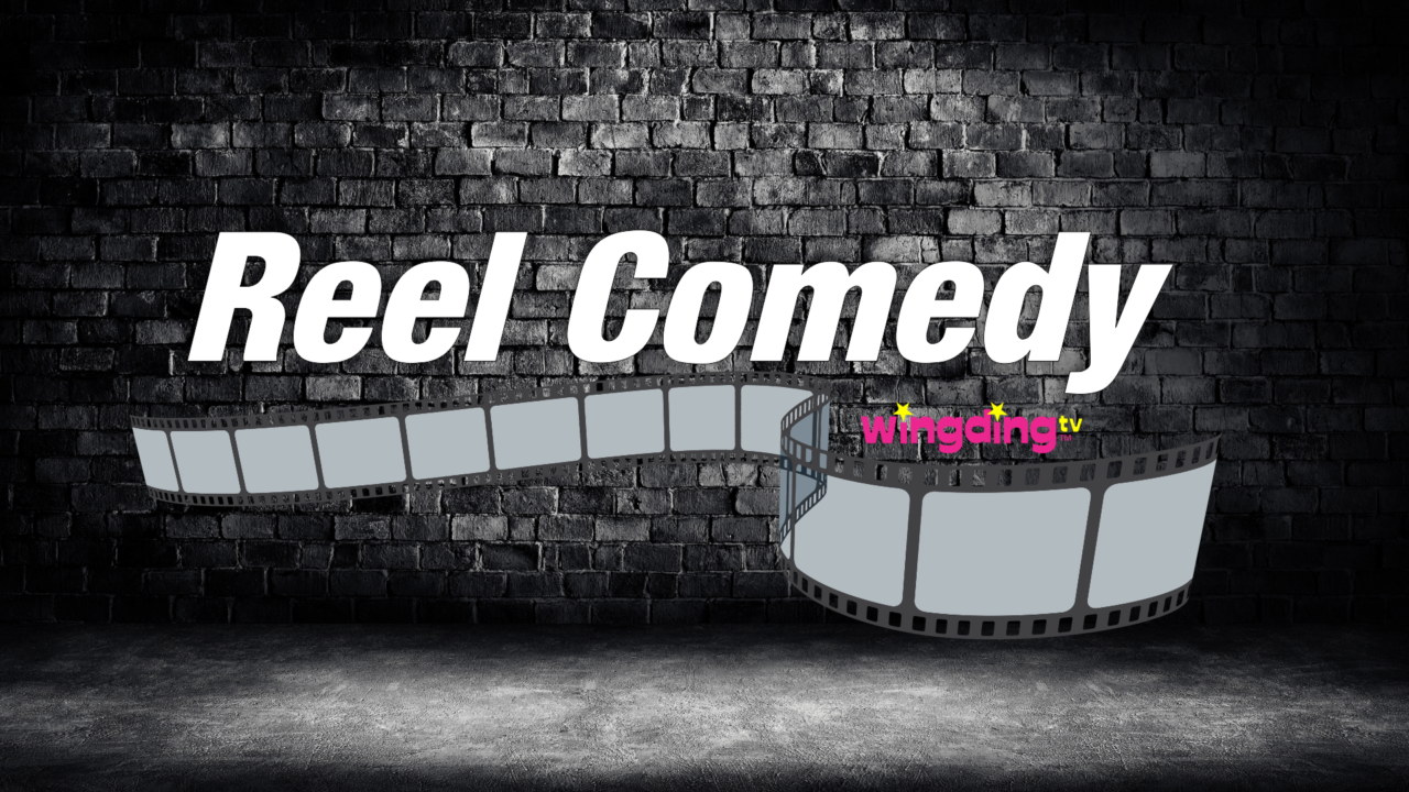 Reel Comedy | WingDing MEDIA™